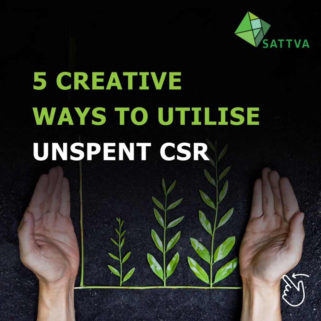 Five Creative Ways to Utilise Your Unspent CSR Budget - Sattva Consulting